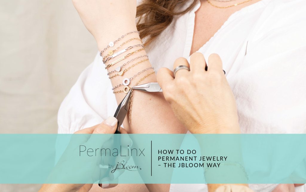 How to Do Permanent Jewelry — The PermaLinx Way | jBloom