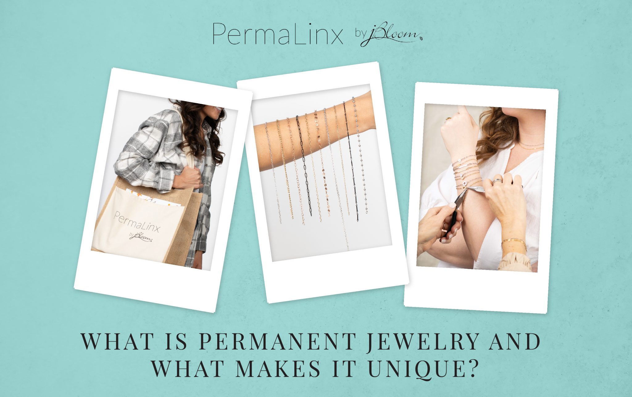 What Is Permanent Jewelry? | PermaLinx | jBloom